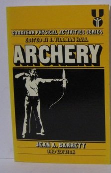 Archery (Goodyear physical activities series) by Jean A. Barrett ...