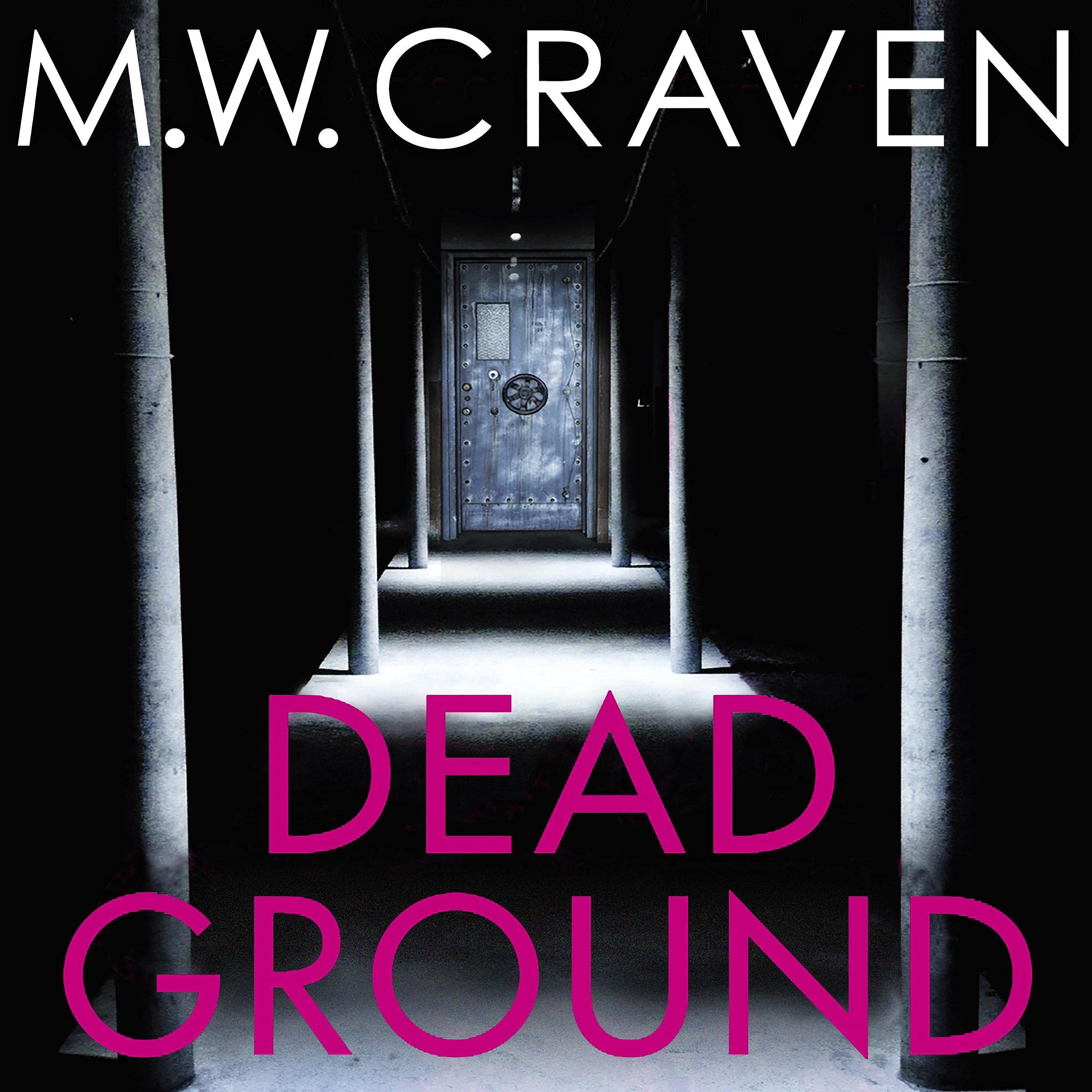 Dead Ground: Washington Poe, Book 4 by M.W. Craven | Goodreads