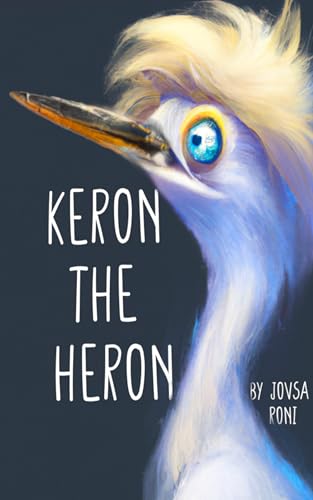 Keron The Heron by Jovsa Roni | Goodreads