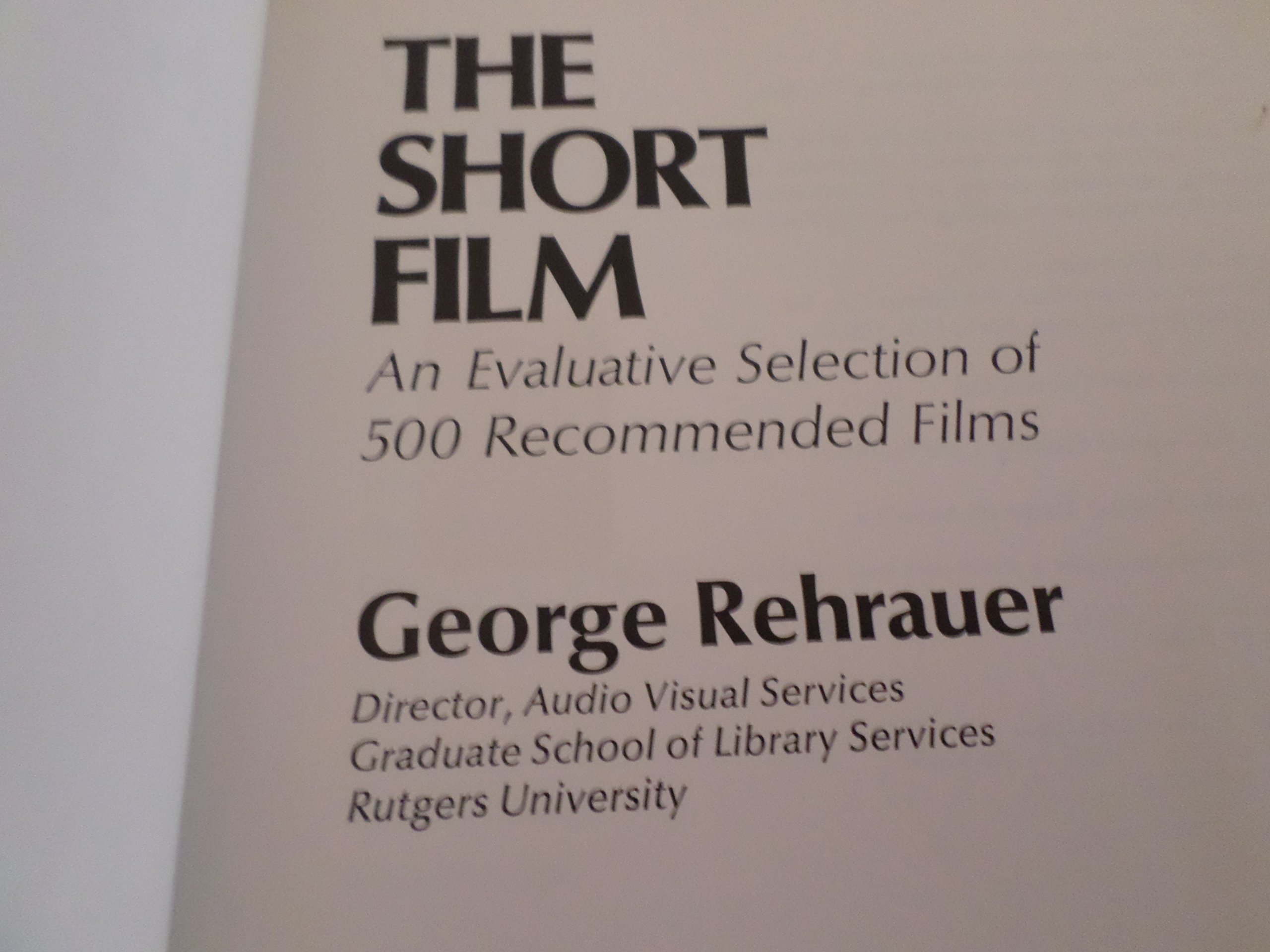 The short film: An evaluative selection of 500 recommended films by ...