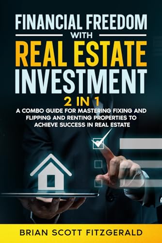 Financial Freedom with Real Estate Investment: 2 in 1 - A Combo Guide ...