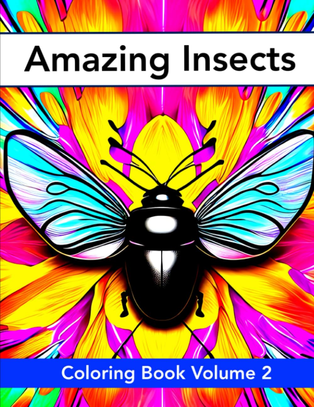 Amazing Insects: Coloring Book. Volume 2 by Kaleidous Scope | Goodreads