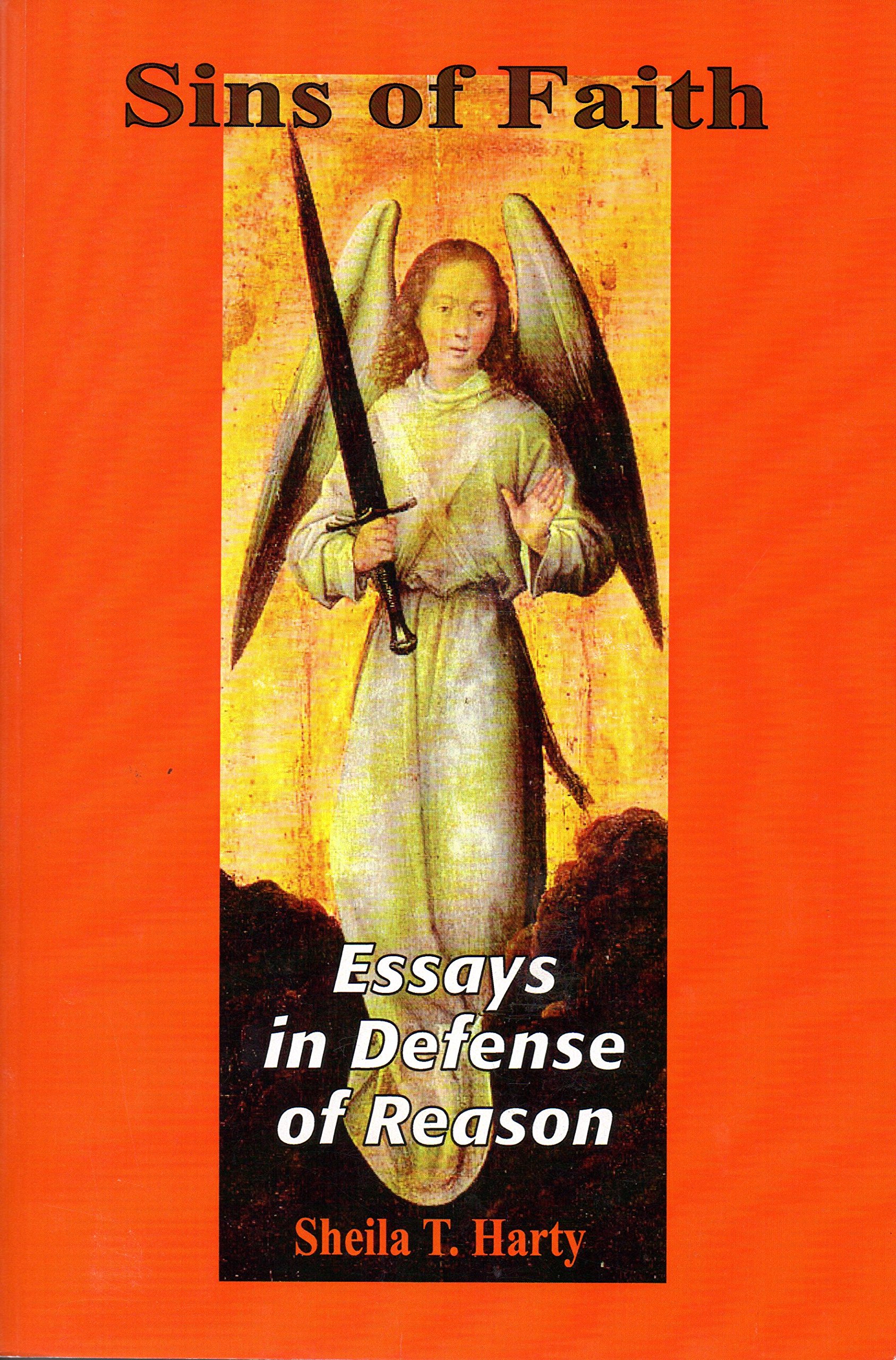 Sins of Faith Essays in Defense of Reason by Sheila T. Harty | Goodreads