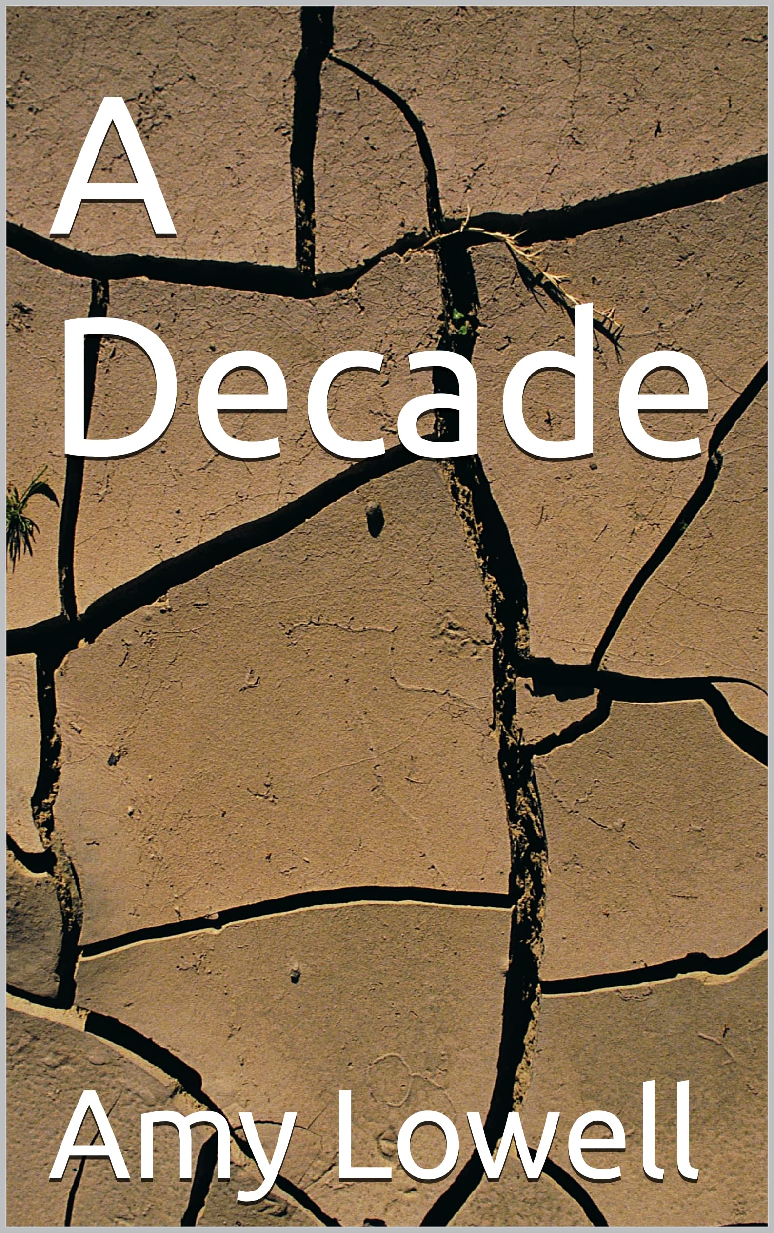 A Decade by Amy Lowell | Goodreads