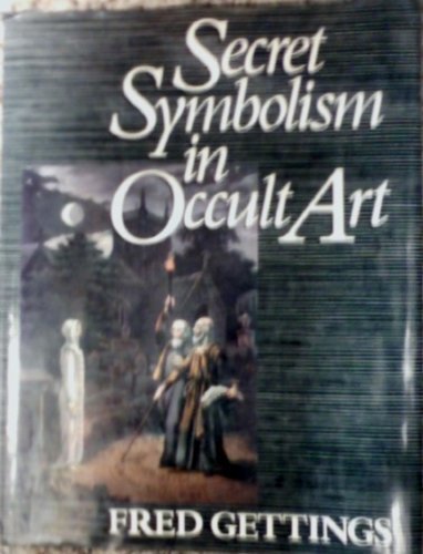 Secret Symbolism in Occult Art by Fred Gettings | Goodreads