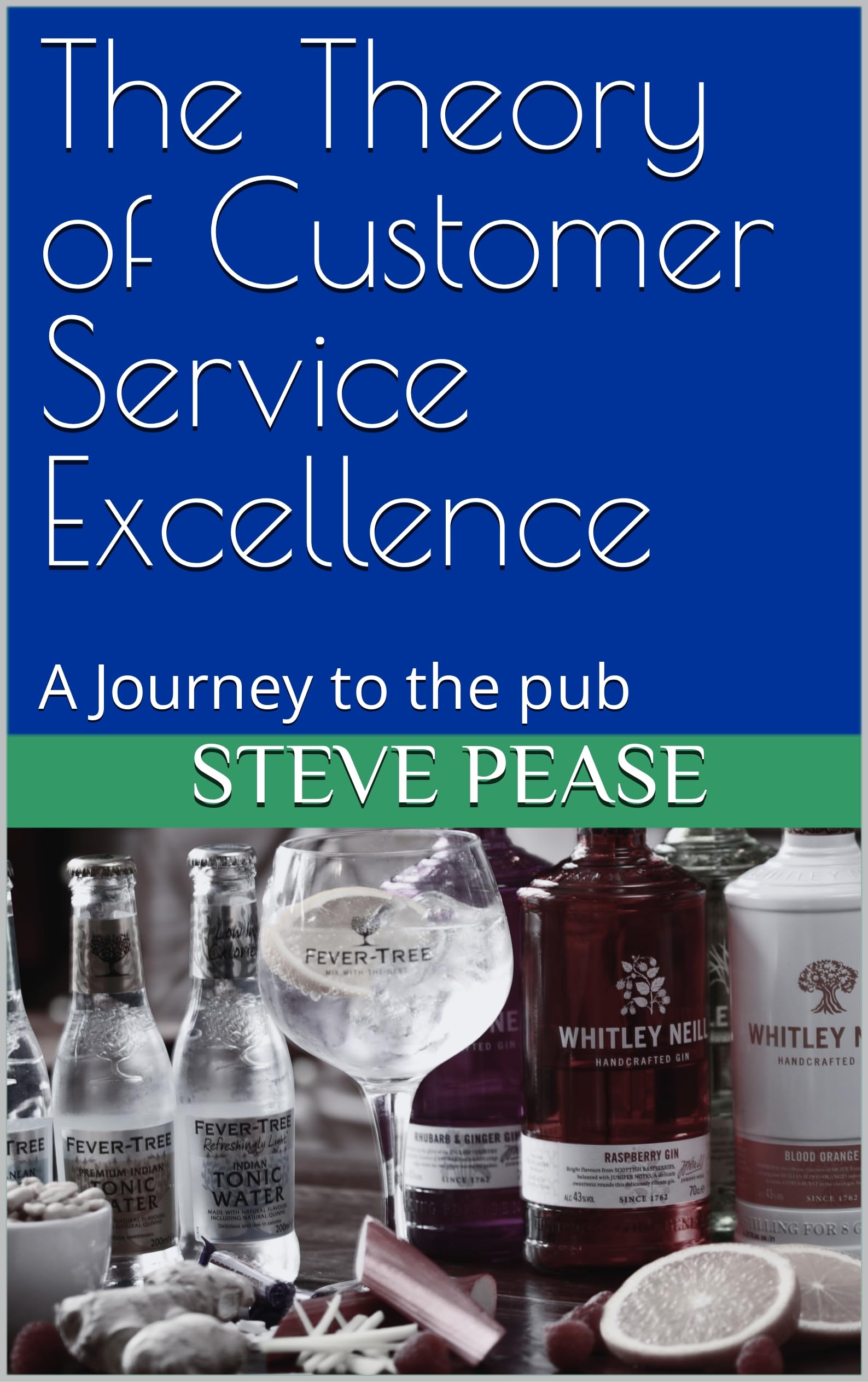 The Theory of Customer Service Excellence: A Journey to the pub by ...