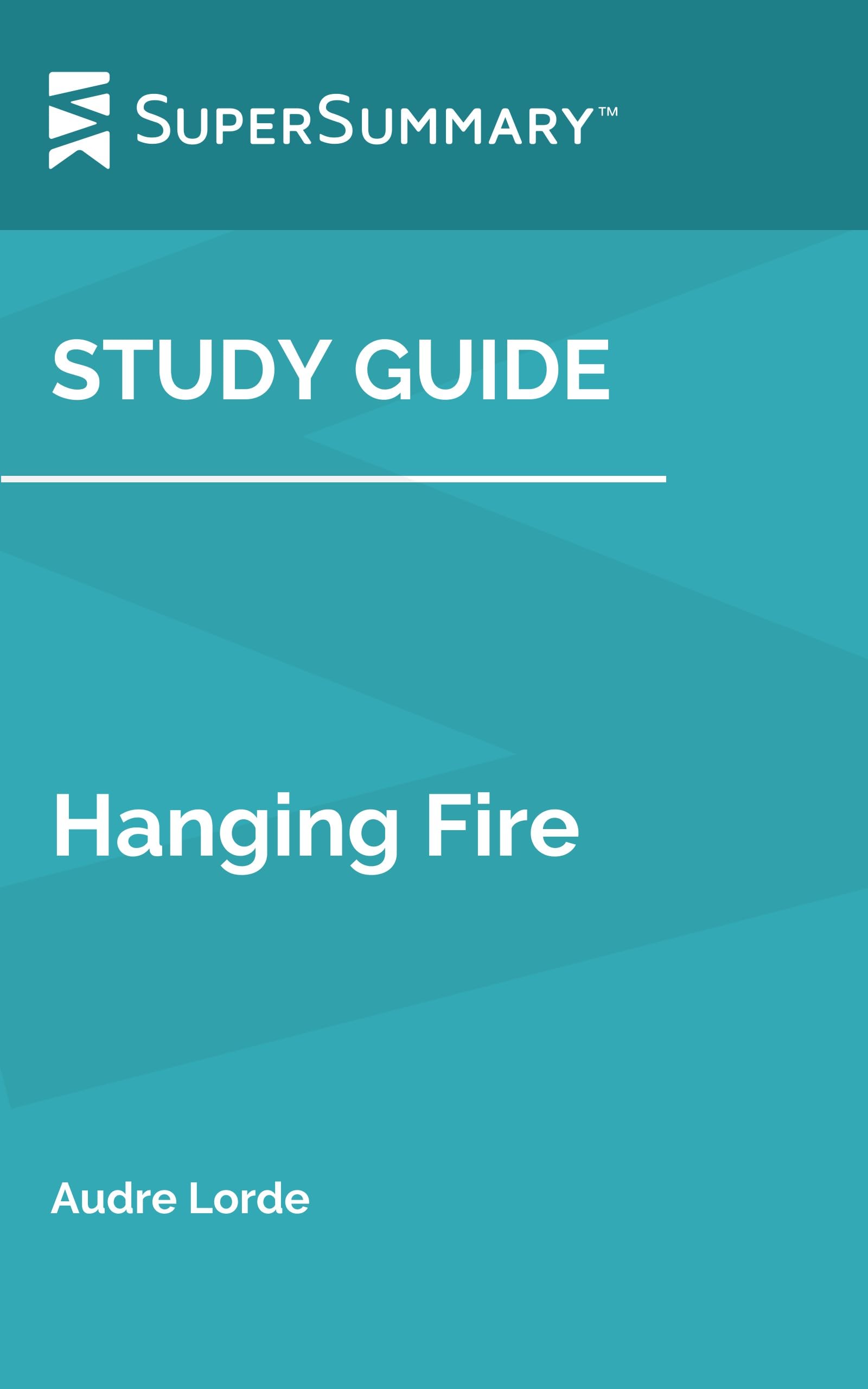 Study Guide: Hanging Fire by Audre Lorde by SuperSummary | Goodreads