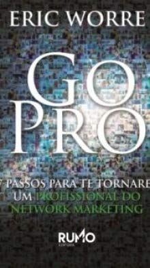 Go Pro by Eric Worre | Goodreads