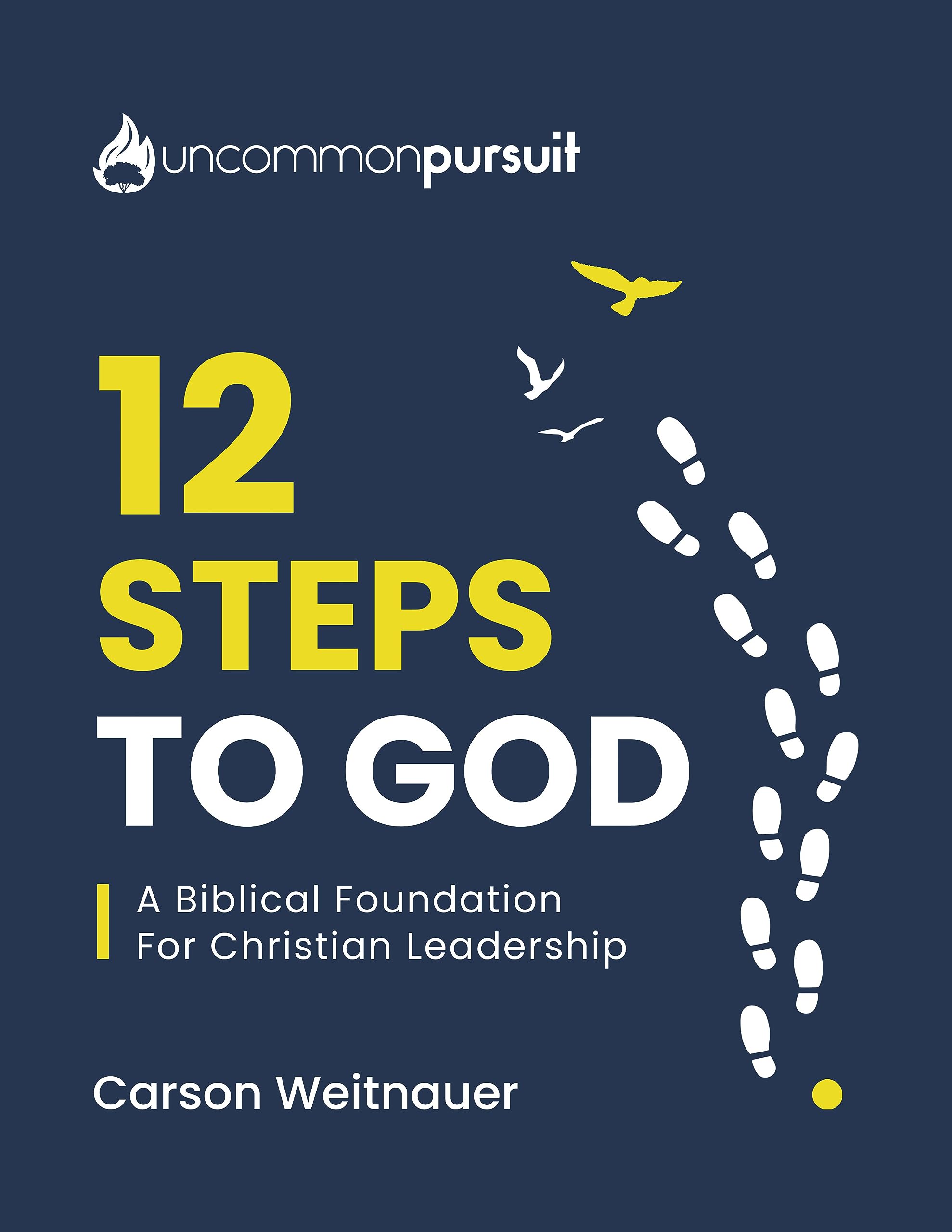 12 Steps To God: A Biblical Foundation For Christian Leadership by ...