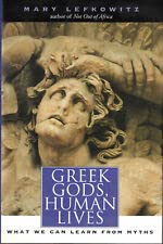 Rare Mary Lefkowitz / Greek Gods Human Lives What We Can Learn From ...