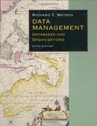 Data Management: Databases & Organizations 5th (fifth) edition by Richard T. Watson | Goodreads