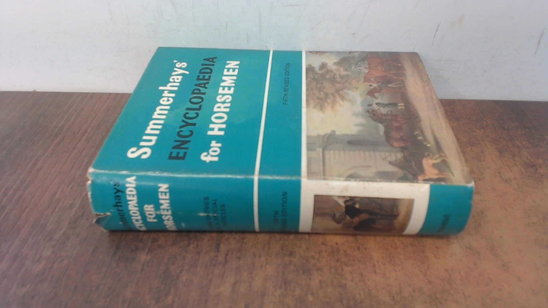 Summerhays' encyclopaedia for horsemen, by Reginald S. Summerhays ...
