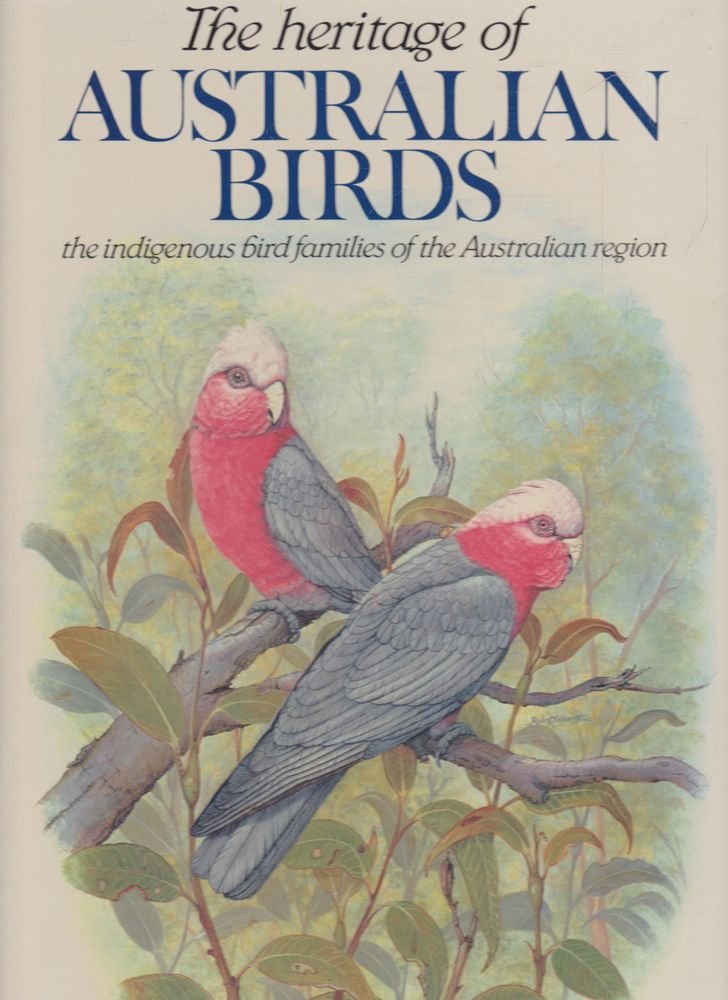 The Heritage Of Australian Birds - The Indigenous Bird Families Of The ...