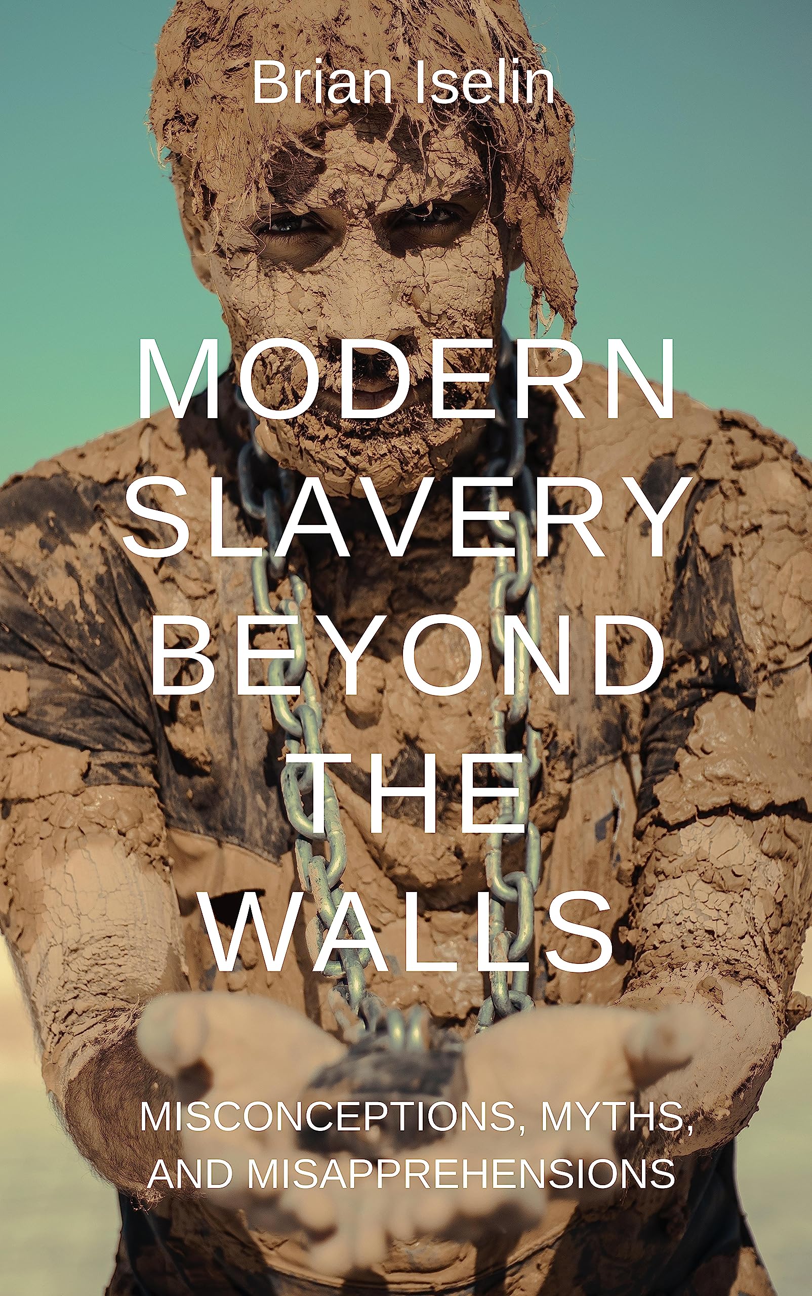 Modern Slavery Beyond the Walls: Misconceptions, Myths ...