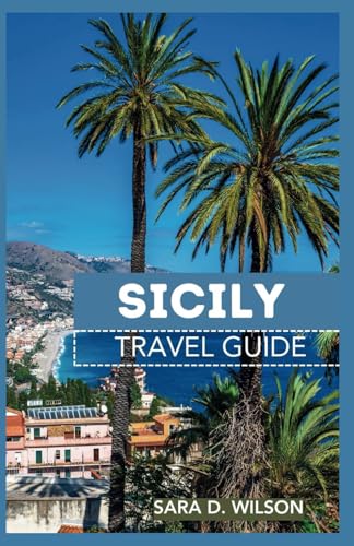 SICILY TRAVEL GUIDE: Discover the Beauty of Sicily’s Hidden Gems ...