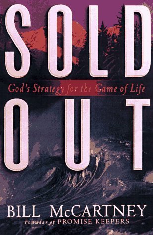 Sold Out by Bill McCartney | Goodreads
