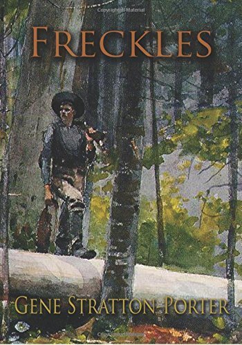 Freckles by Gene Stratton-Porter (2014-10-18) by Gene Stratton-Porter ...