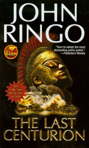 The Last Centurion by John Ringo | Goodreads