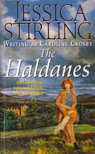 The Haldanes by Caroline Crosby aka Jessica Stirling by Caroline Crosby | Goodreads