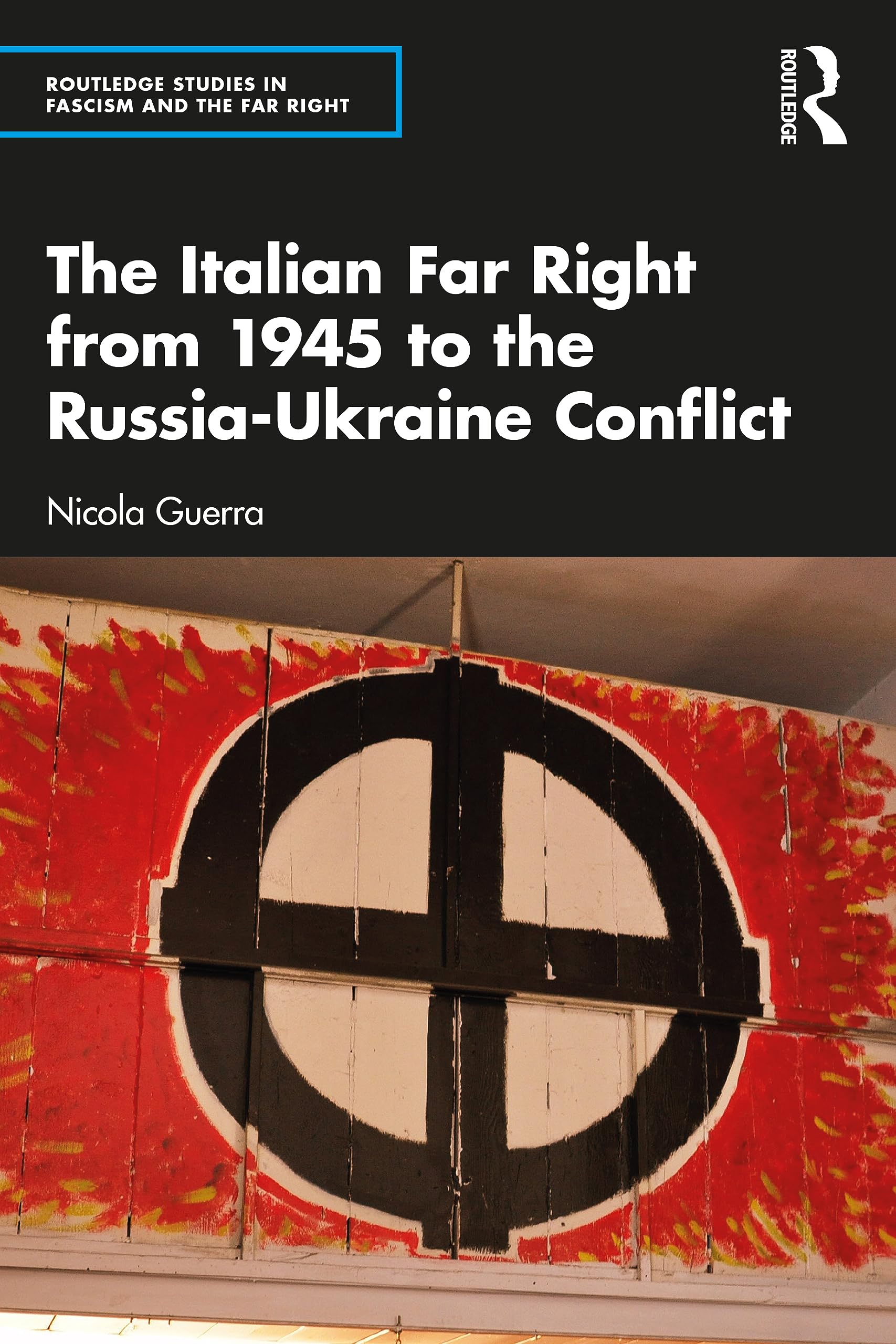 The Italian Far Right from 1945 to the Russia-Ukraine Conflict by ...