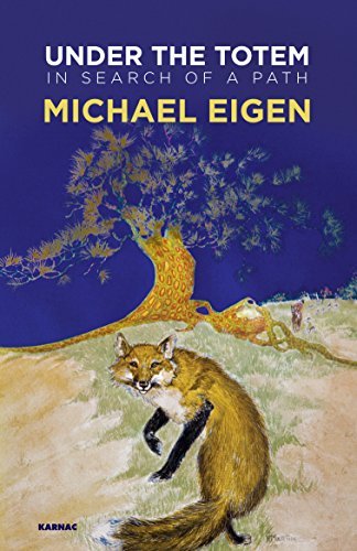 Under the Totem: In Search of a Path by Michael Eigen by Michael Eigen ...