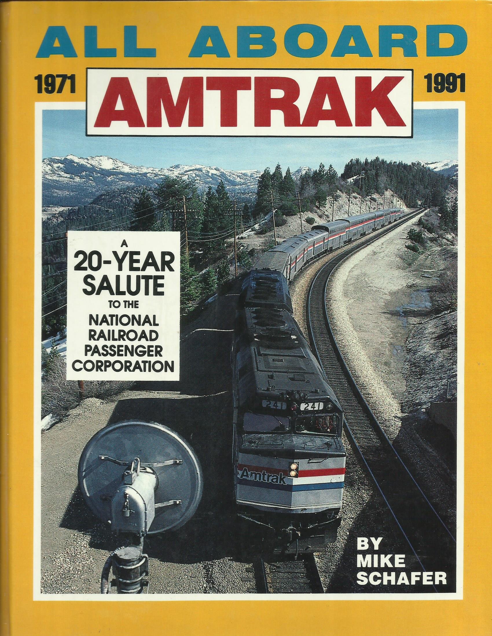 All Aboard Amtrak: 1971-1991 by Mike Schafer | Goodreads