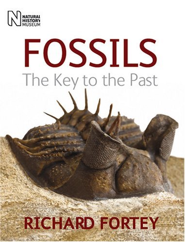 Fossils: The Key to the Past by Richard Fortey by Richard Fortey ...