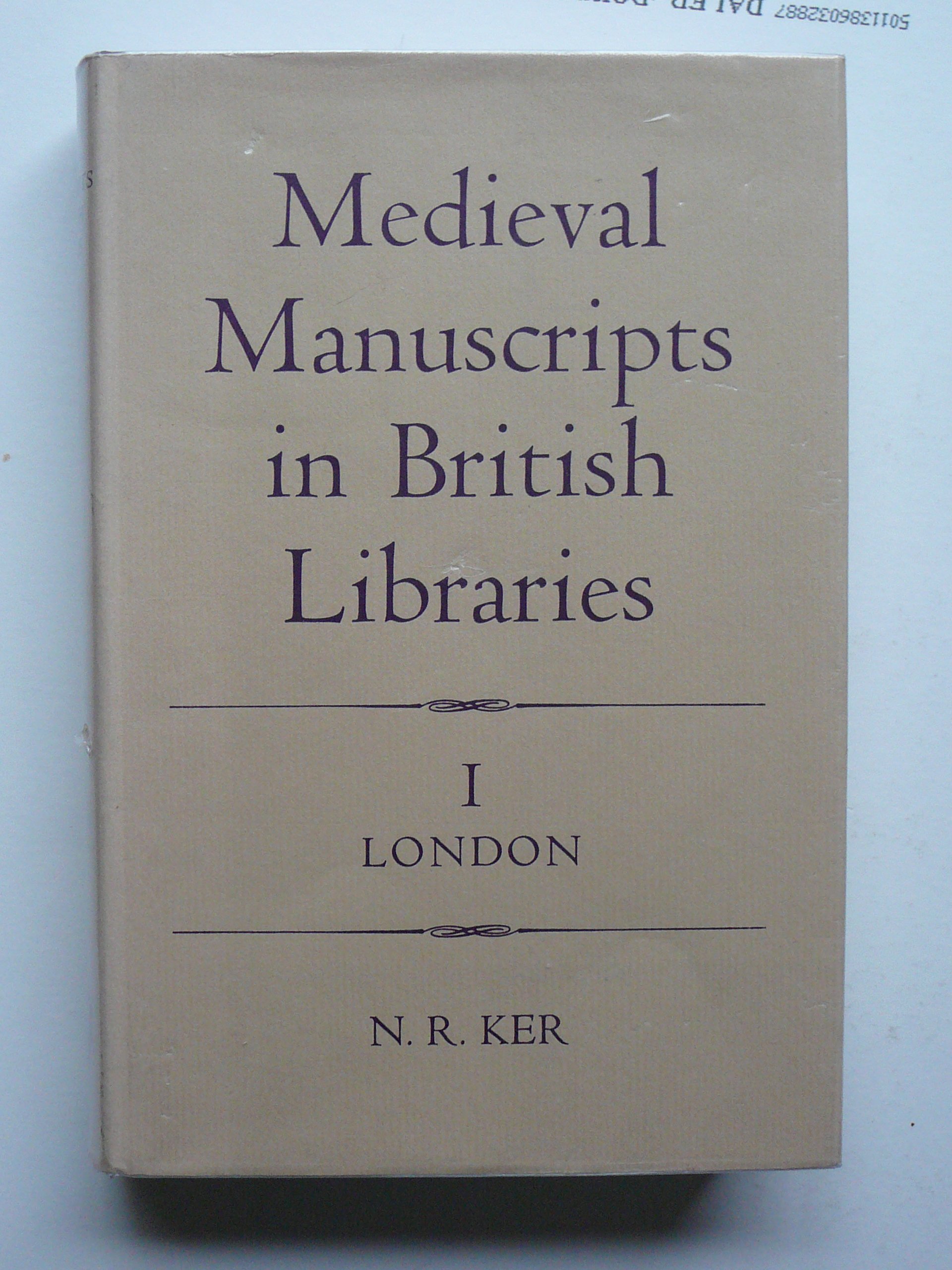 Medieval Manuscripts in British Libraries by N.R. Ker | Goodreads