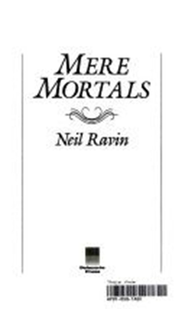 Mere Mortals by Neil Ravin | Goodreads