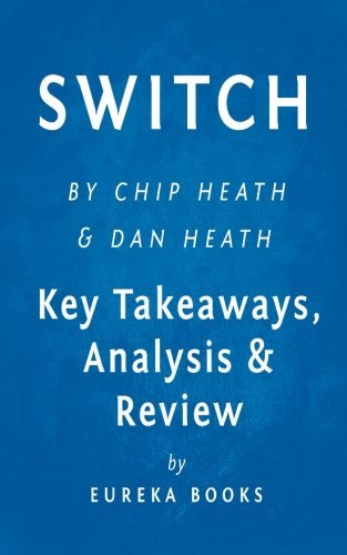 Switch: How to Change Things When Change Is Hard by Chip Heath and Dan ...