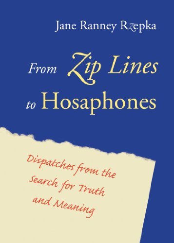 From Zip Lines to Hosaphones by Jane Rzepka by Jane Ranney Rzepka ...