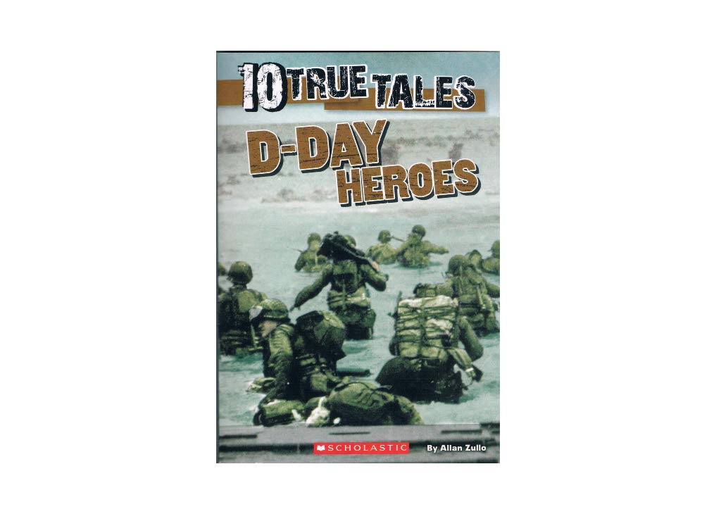 D-Day Heroes (10 True Tales) by Allan Zullo | Goodreads