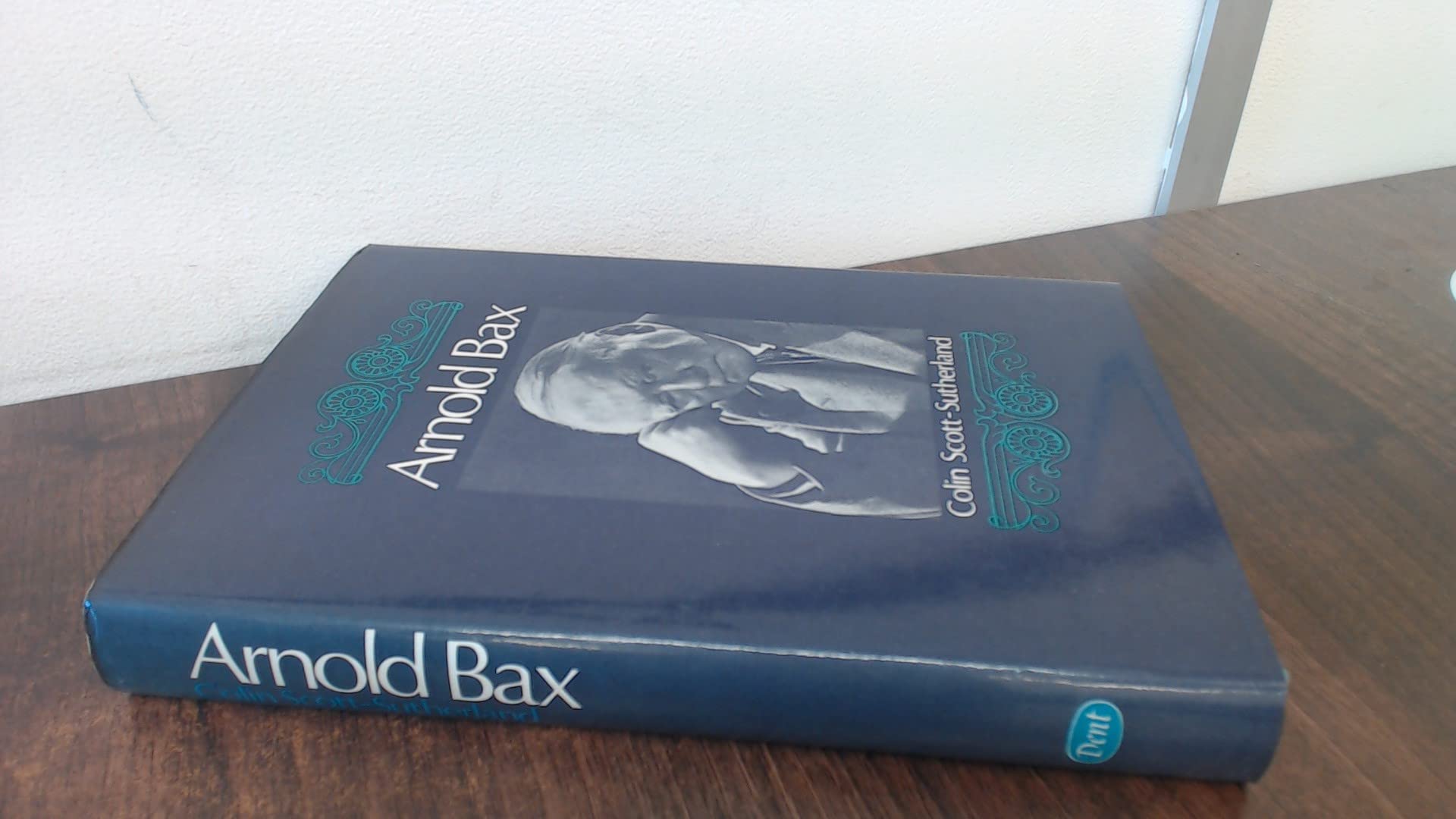 Arnold Bax by Colin Scott-Sutherland | Goodreads