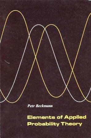 Elements of Applied Probability Theory by Petr Beckmann | Goodreads