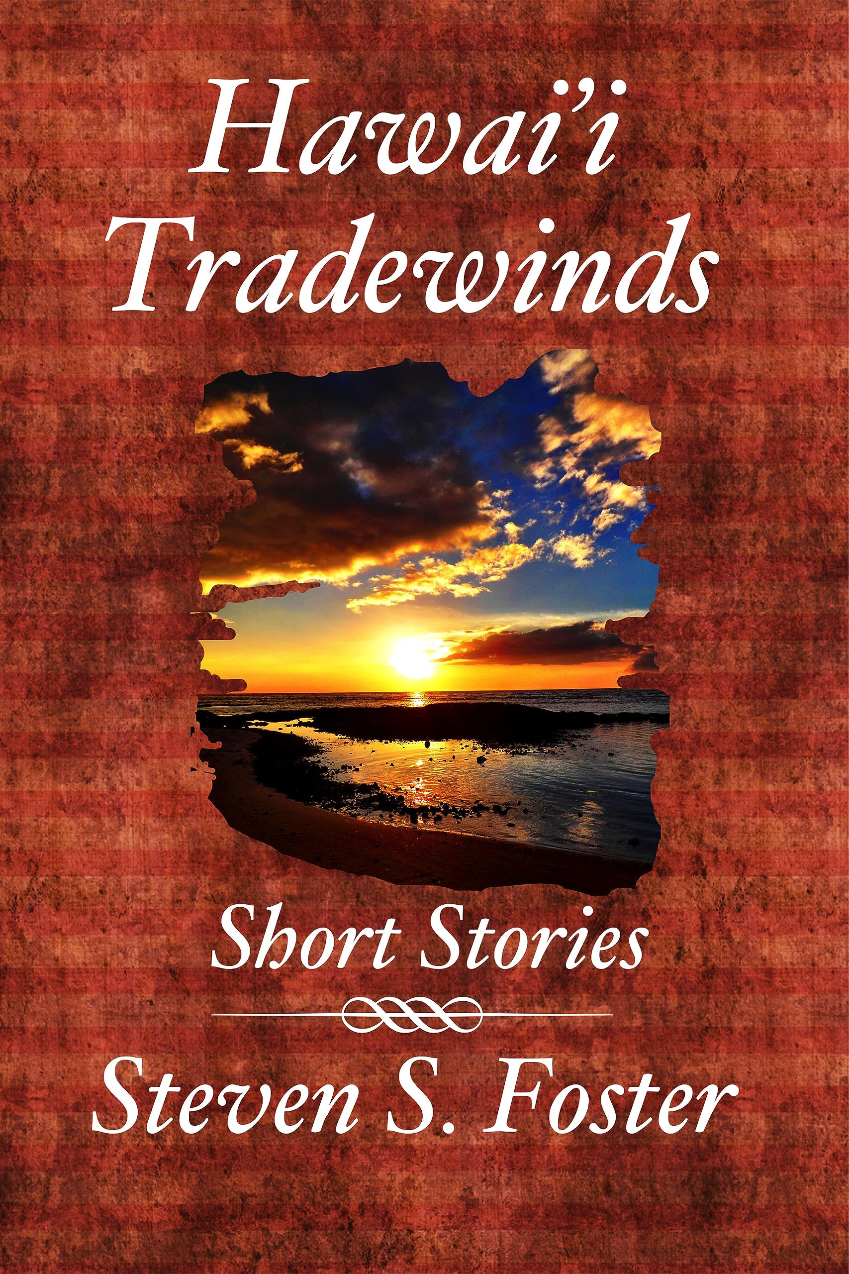 Hawai'i Tradewinds: Short Stories by Steven Foster | Goodreads
