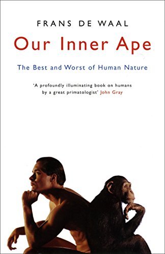 Our Inner Ape: The Best and Worst of Human Nature (Paperback) - Common ...