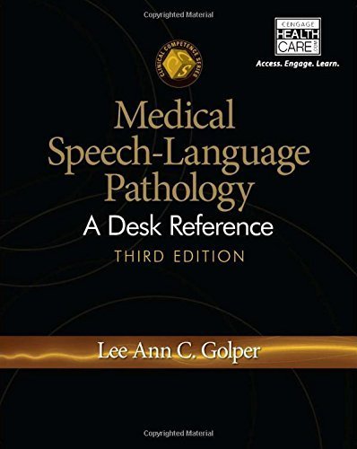 Medical Speech-Language Pathology: A Desk Reference (Clinical ...