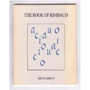 The book of Rimbaud by Keith Abbott | Goodreads