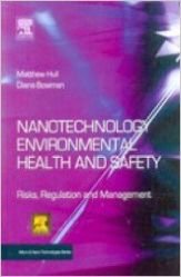 Nanotechnology Environmental Health and Safety: Risks, Regulation and Management by Hull | Goodreads