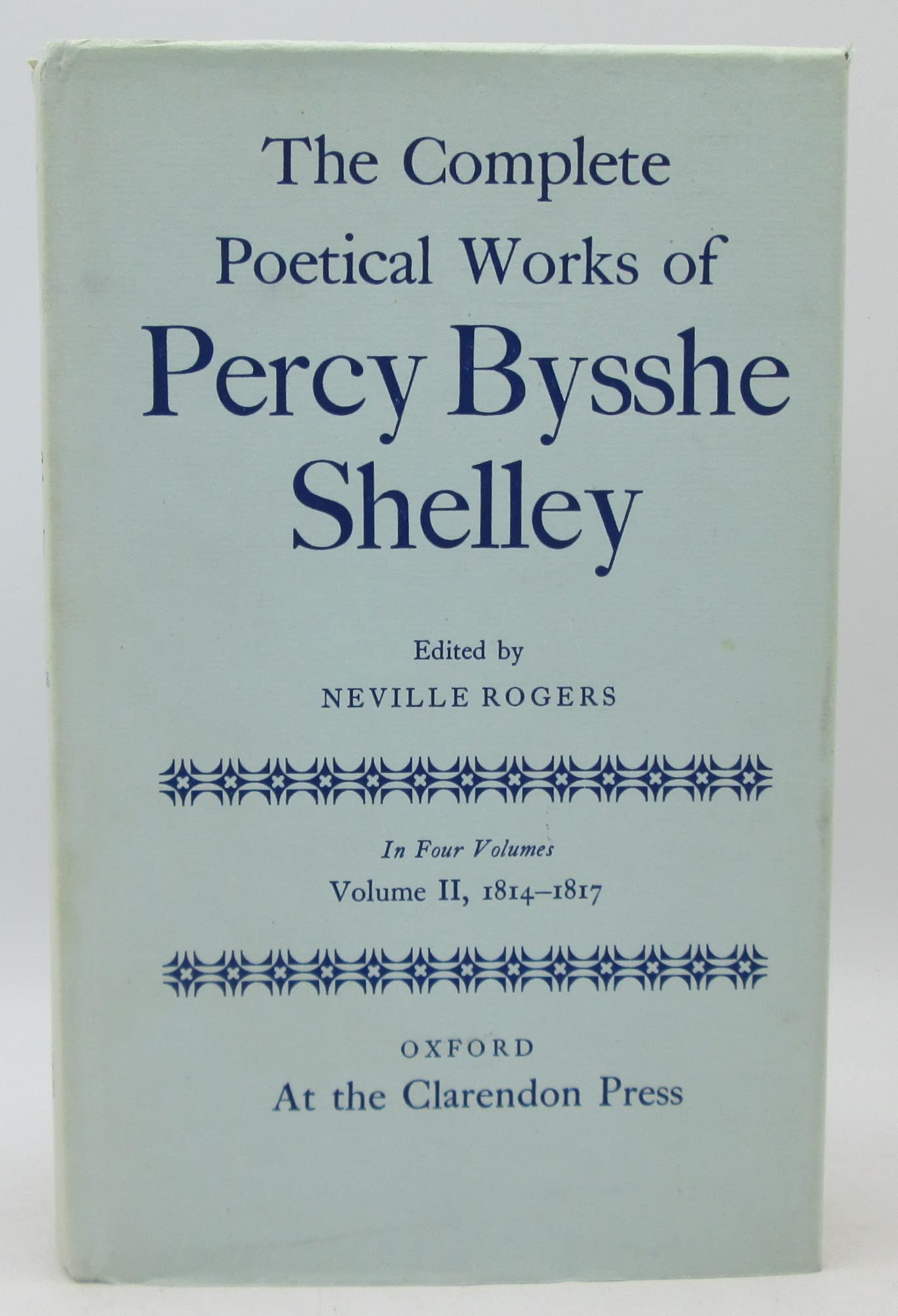 Complete Poetical Works of Percy Bysshe Shelley: 1814-1817 by Percy ...