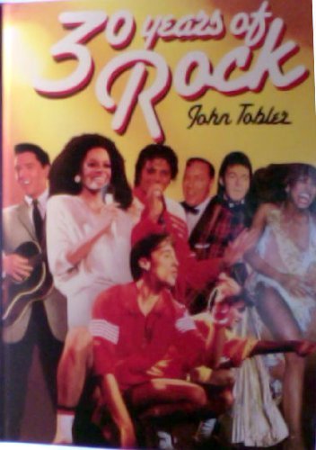 30 Years of Rock by John Tobler | Goodreads