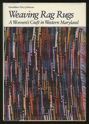 Weaving Rag Rugs: A Women's Craft in Western Maryland by Geraldine Niva ...