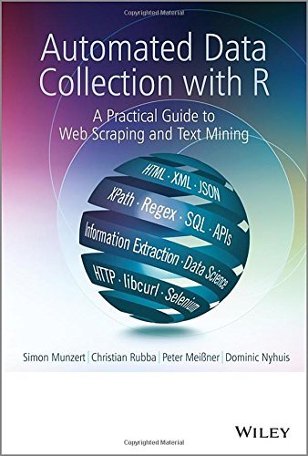 Automated Data Collection with R: A Practical Guide to Web Scraping and Text Mining by Simon ...