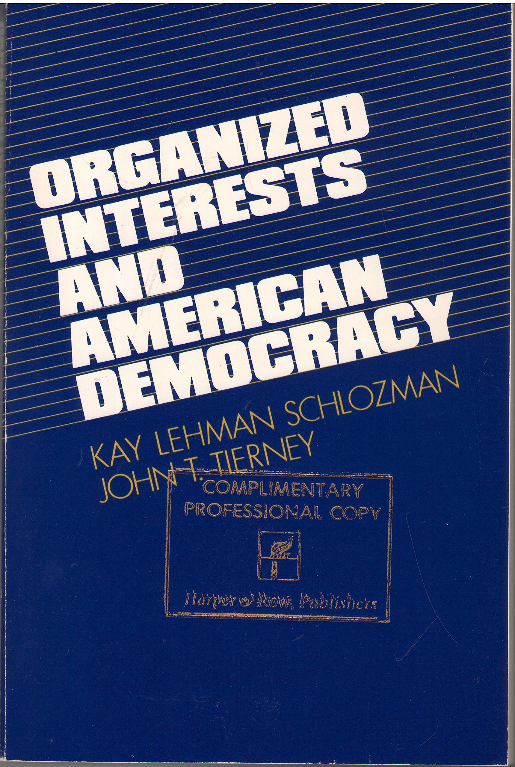 Organized Interests and American Democracy by Kay Lehman Schlozman ...
