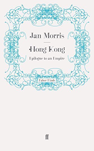 Hong Kong: Epilogue to an Empire by Jan Morris by Jan Morris | Goodreads