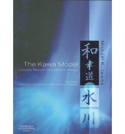 [(The Kawa Model: Culturally Relevant Occupational Therapy)] [Author ...