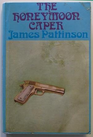 Honeymoon Caper by James Pattinson | Goodreads