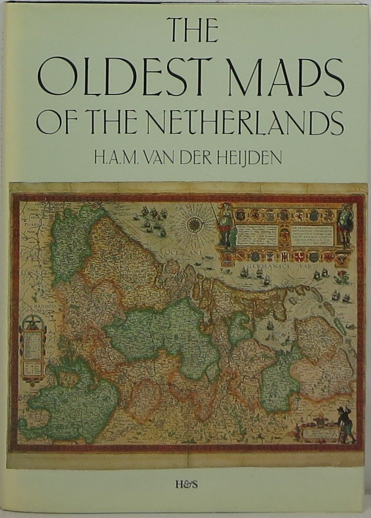 The Oldest Maps of the Netherlands: An Illustrated and Annotated Carto ...