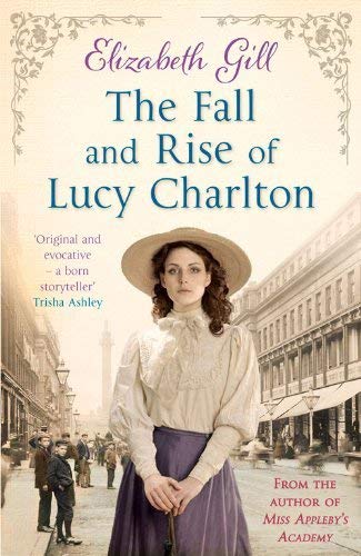 The Fall and Rise of Lucy Charlton: Written by Elizabeth Gill, 2014 ...