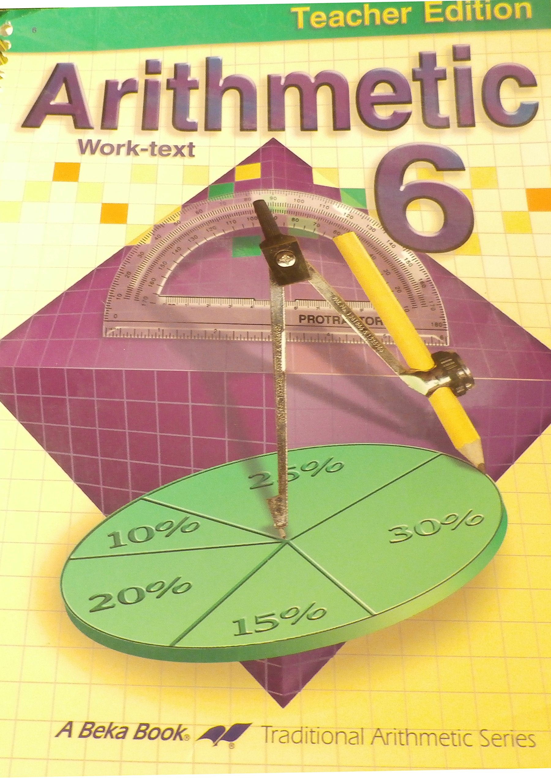 Arithmetic Work-Text 6 (Teacher Edition) Spiralbound by Judy Howe ...